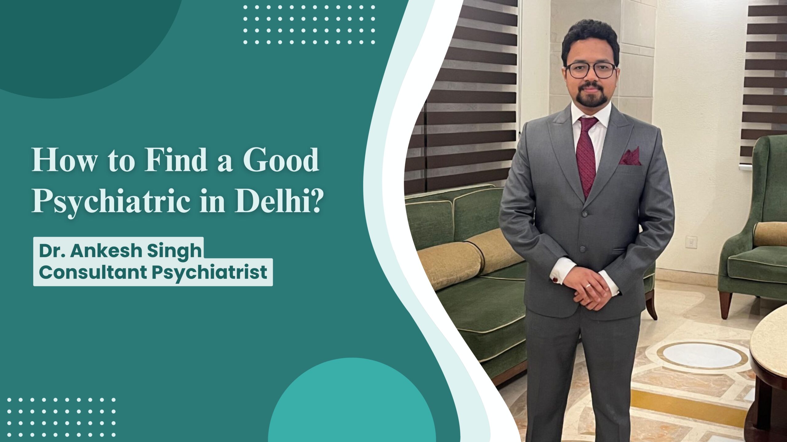 How to Find a Good Psychiatric in Delhi? - COGNiZEN CARE